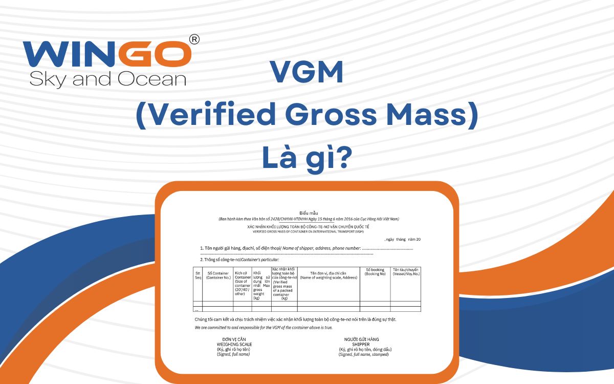 VGM Là Gì? Tầm Quan Trọng Và Hướng Dẫn Khai Báo VGM